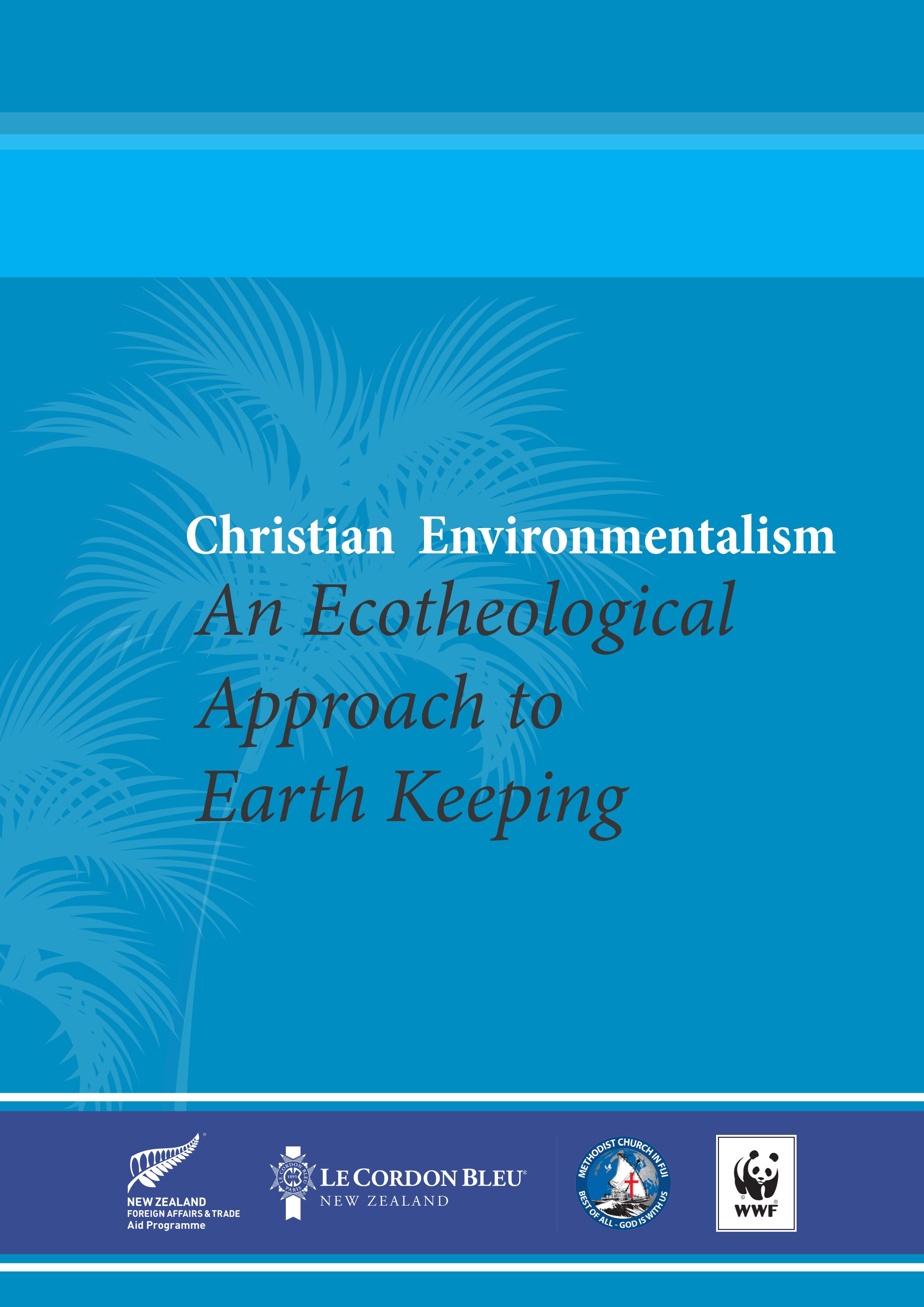 Christian Environmentalism: An Ecotheological Approach to Earth Keeping ...
